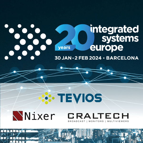 Nos partenaires Craltech et Nixer seront à ISE 2024 - TEVIOS
